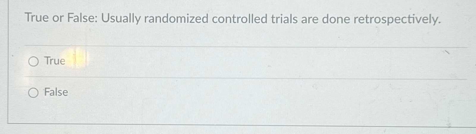 True or False: Usually randomized controlled trials | Chegg.com