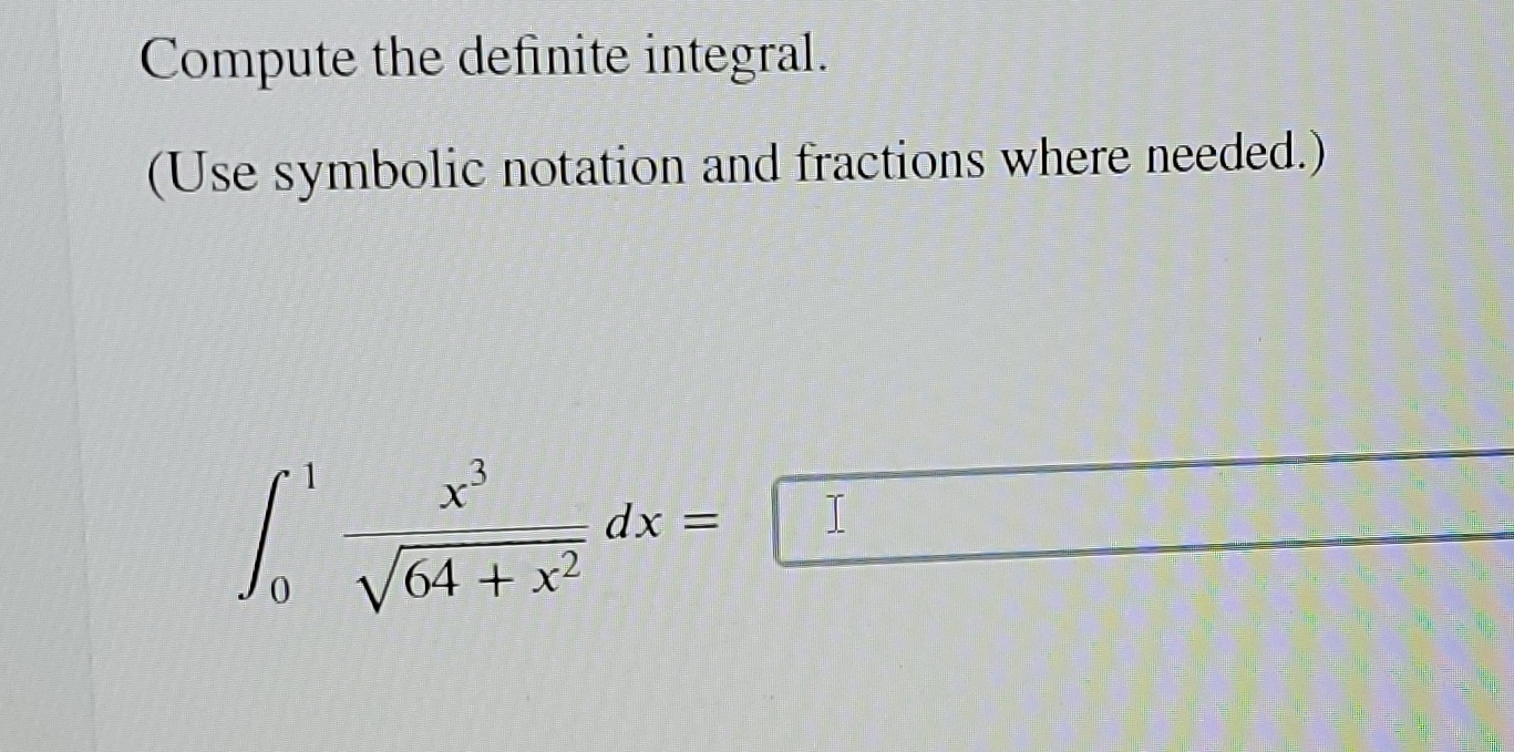 Solved Compute the definite integral.(Use symbolic notation | Chegg.com