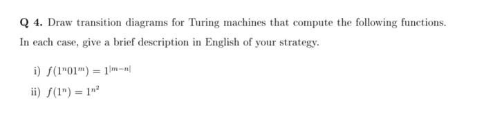 Solved Q4. Draw transition diagrams for Turing machines that | Chegg.com