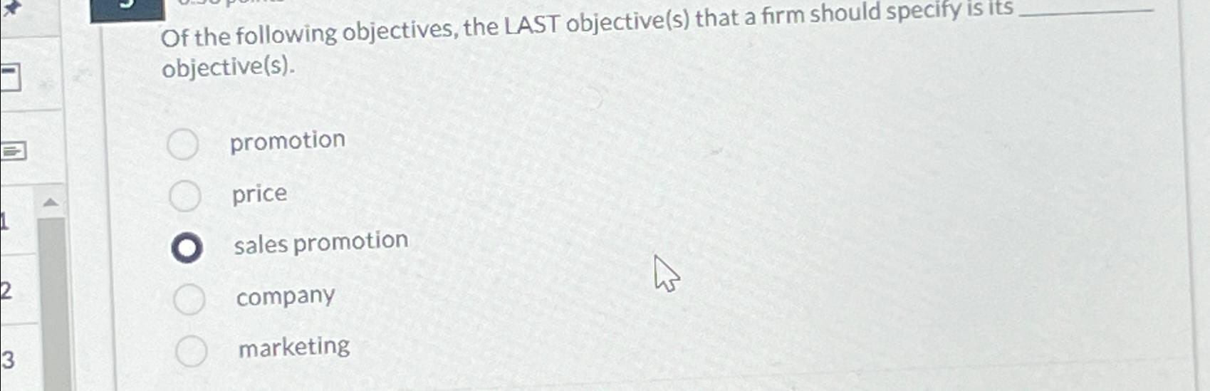 Solved Of the following objectives, the LAST objective(s) | Chegg.com