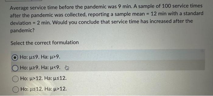 Solved Average service time before the pandemic was 9 min. A | Chegg.com
