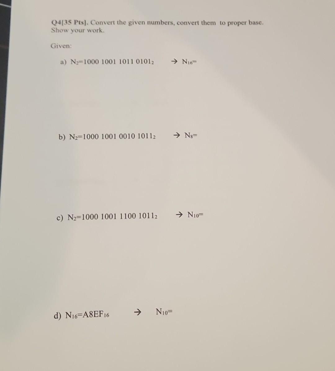 Solved Q4[35 Pts]. Convert the given numbers, convert them | Chegg.com