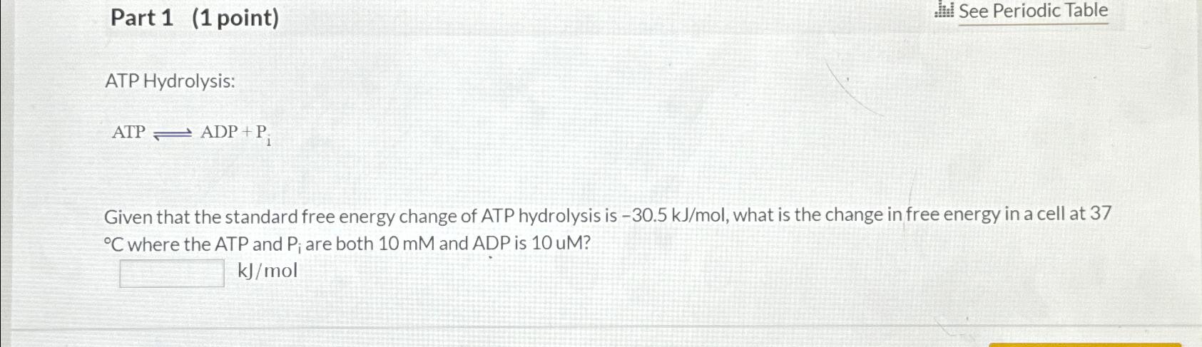 Solved Part 1 (1 ﻿point)See Periodic TableATP | Chegg.com