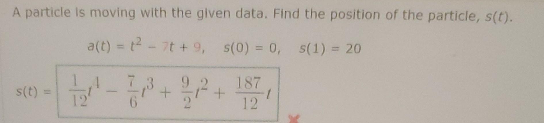 Solved A particle is moving with the given data. Find the | Chegg.com