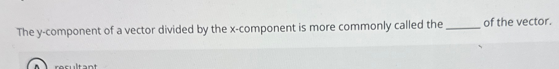 Solved The y-component of a vector divided by the | Chegg.com