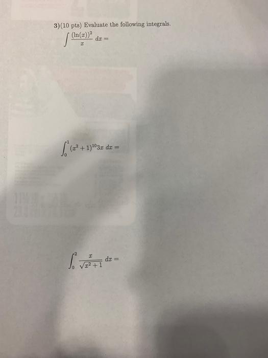 Solved 3) (10 pts) Evaluate the following integrals. | Chegg.com