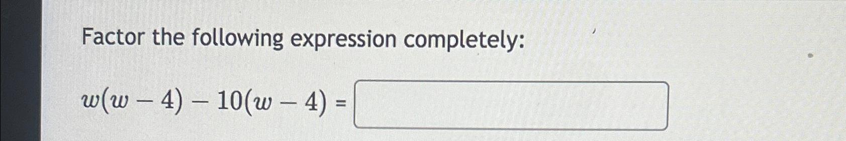 Solved Factor the following expression | Chegg.com