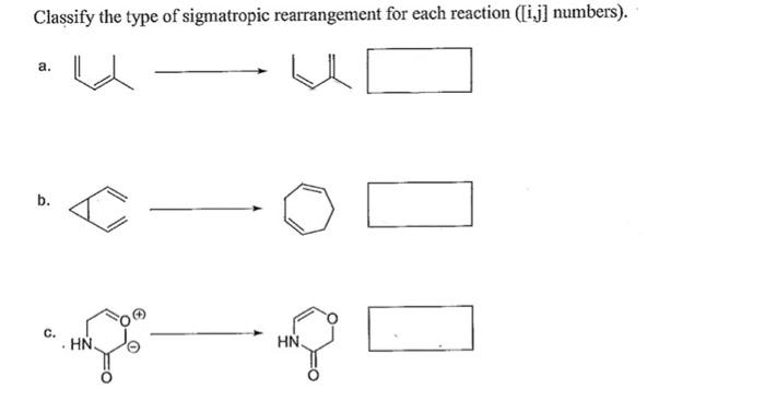 Solved Classify the type of sigmatropic rearrangement for | Chegg.com