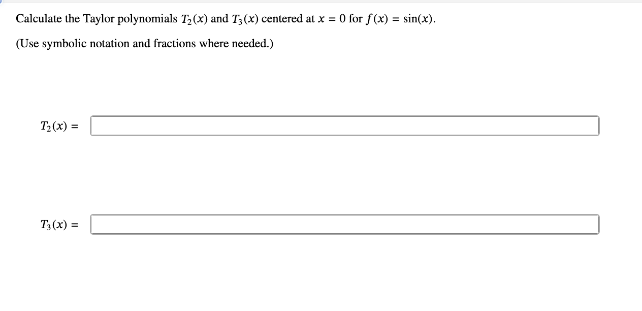Solved Calculate the Taylor polynomials T2(x) ﻿and T3(x) | Chegg.com