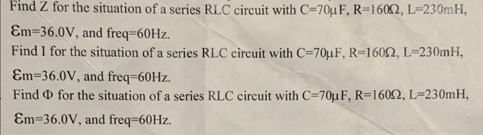 Solved Find Z for the situation of a series RLC circuit with | Chegg.com