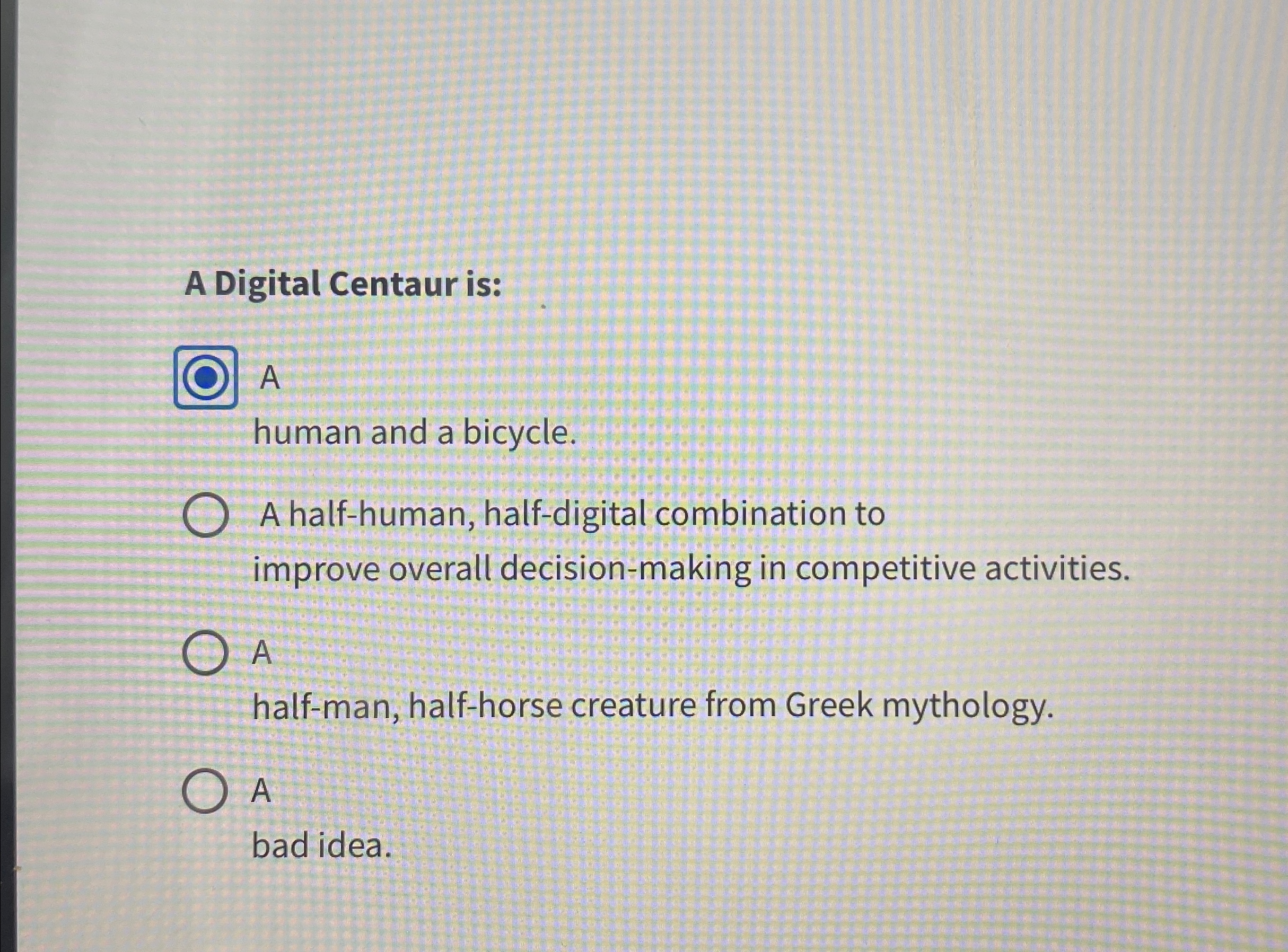 Solved A Digital Centaur is:Ahuman and a bicycle.A | Chegg.com