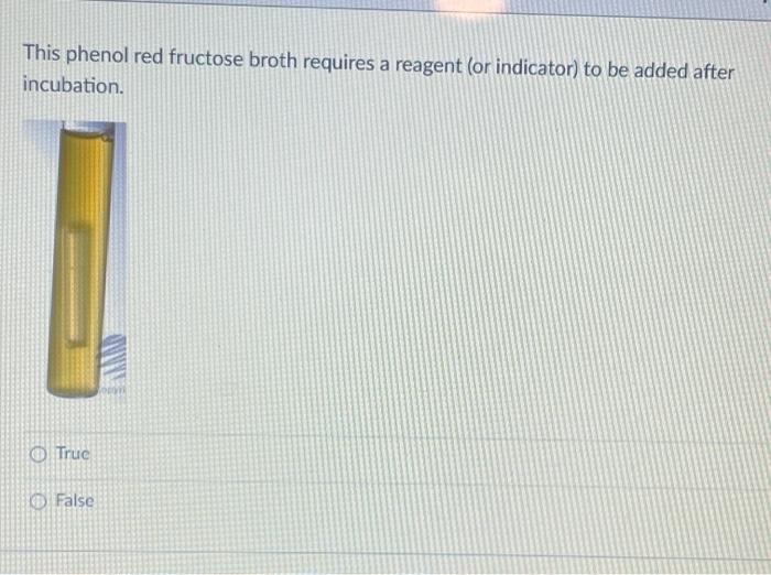 Solved This phenol red fructose broth requires a reagent (or | Chegg.com