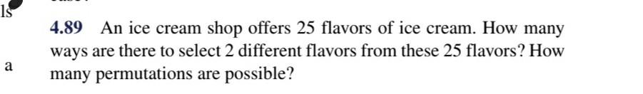 Solved 4.89 An ice cream shop offers 25 flavors of ice | Chegg.com