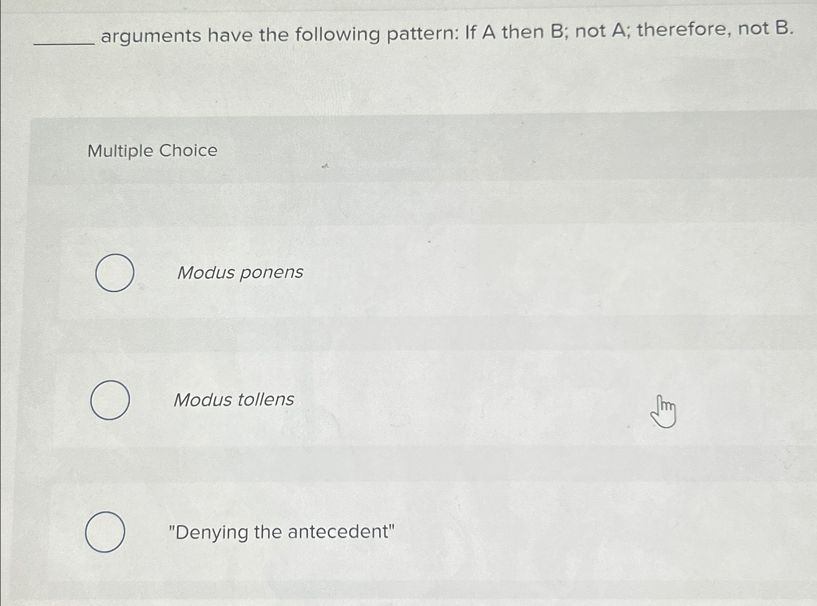 Solved arguments have the following pattern: If A then B; | Chegg.com