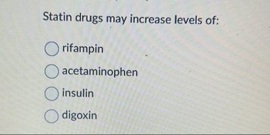 Solved Statin drugs may increase levels | Chegg.com