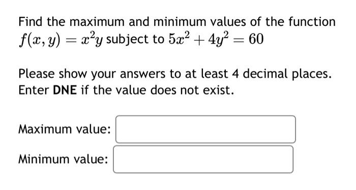 Solved Find the maximum and minimum values of the function | Chegg.com