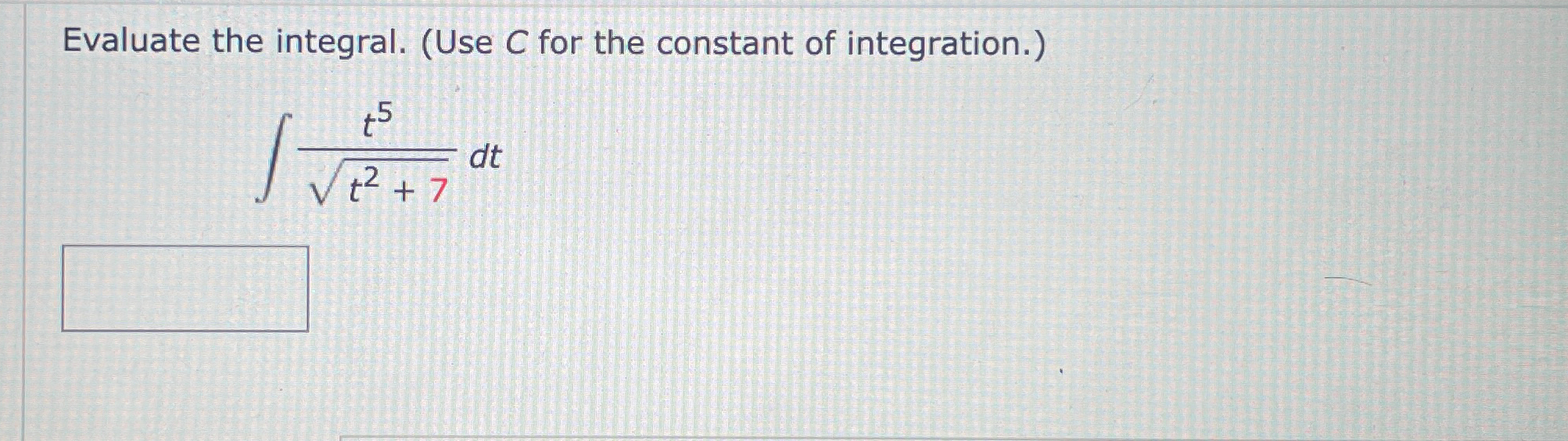 Solved Evaluate the integral. (Use C ﻿for the constant of | Chegg.com