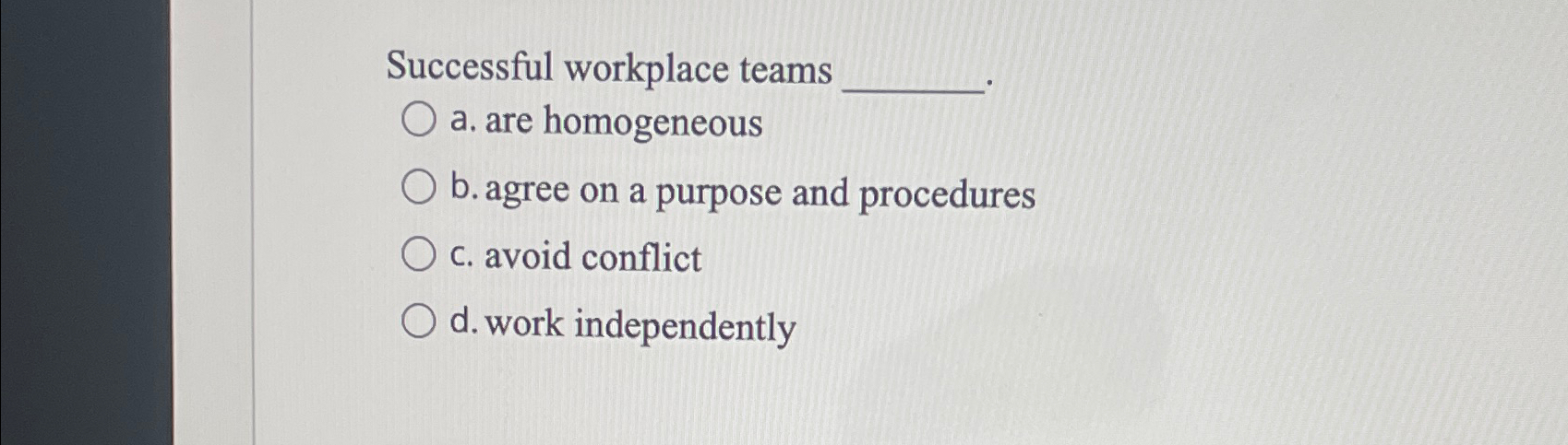 Solved Successful workplace teamsa. ﻿are homogeneousb. | Chegg.com