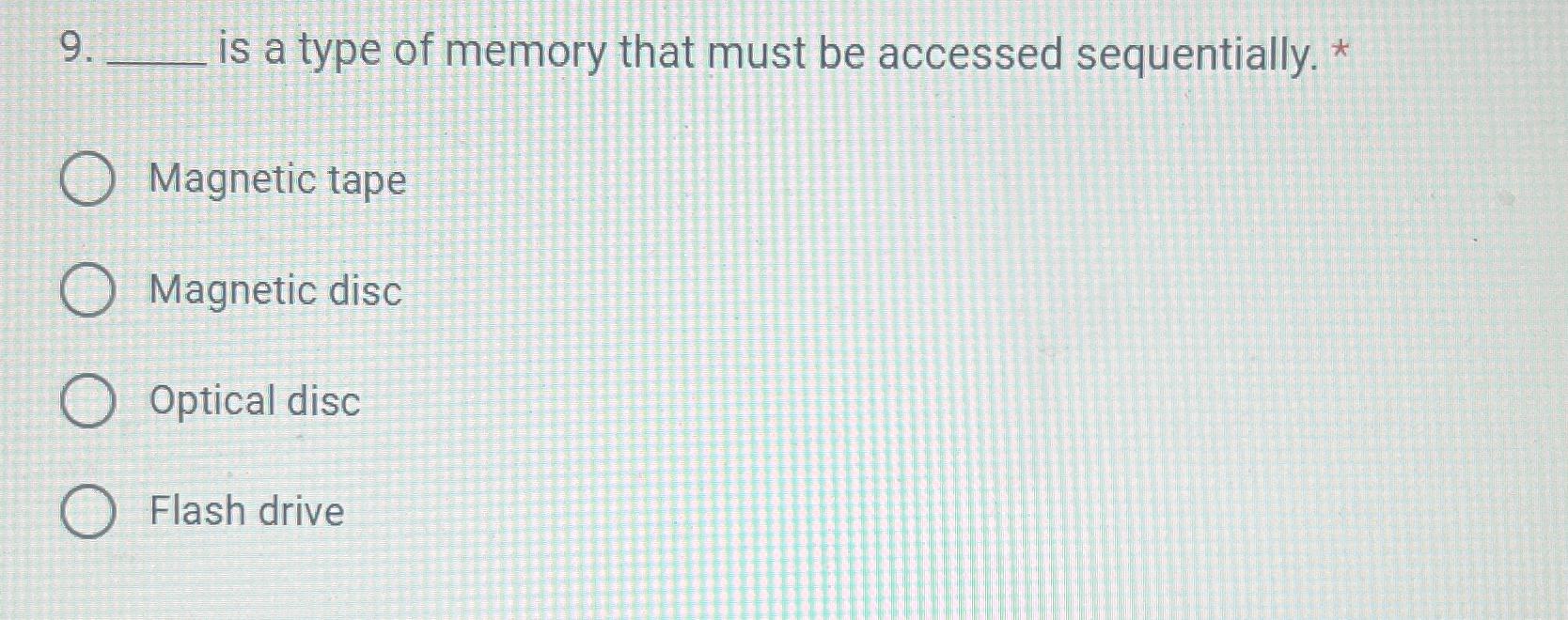Solved is a type of memory that must be accessed | Chegg.com