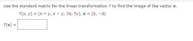 Solved Use the standard matrix for the linear transformation | Chegg.com