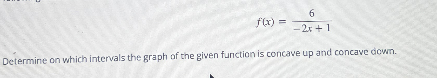 Solved f(x)=6-2x+1Determine on which intervals the graph of | Chegg.com