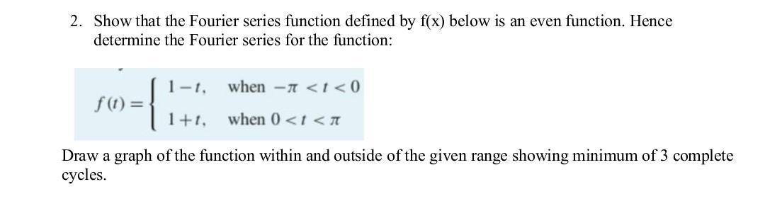 Solved 2. Show that the Fourier series function defined by | Chegg.com
