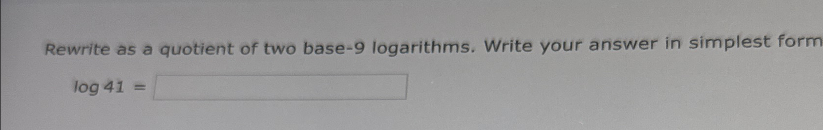 Solved Rewrite as a quotient of two base-9 ﻿logarithms. | Chegg.com