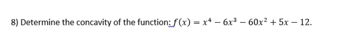 Solved Determine the concavity of the function: | Chegg.com