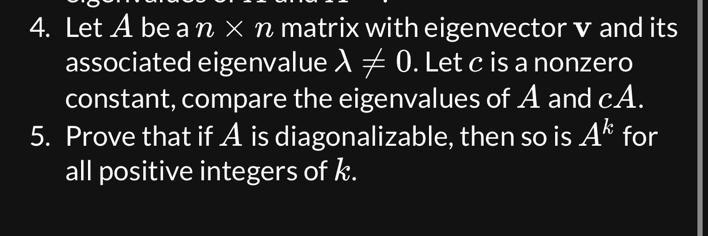 Solved 4. Let A be a n×n matrix with eigenvector v and its | Chegg.com