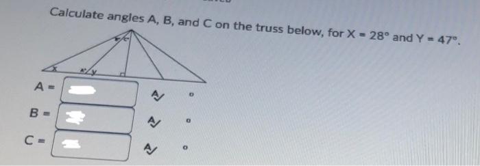 Solved Calculate angles A,B, and C on the truss below, for | Chegg.com