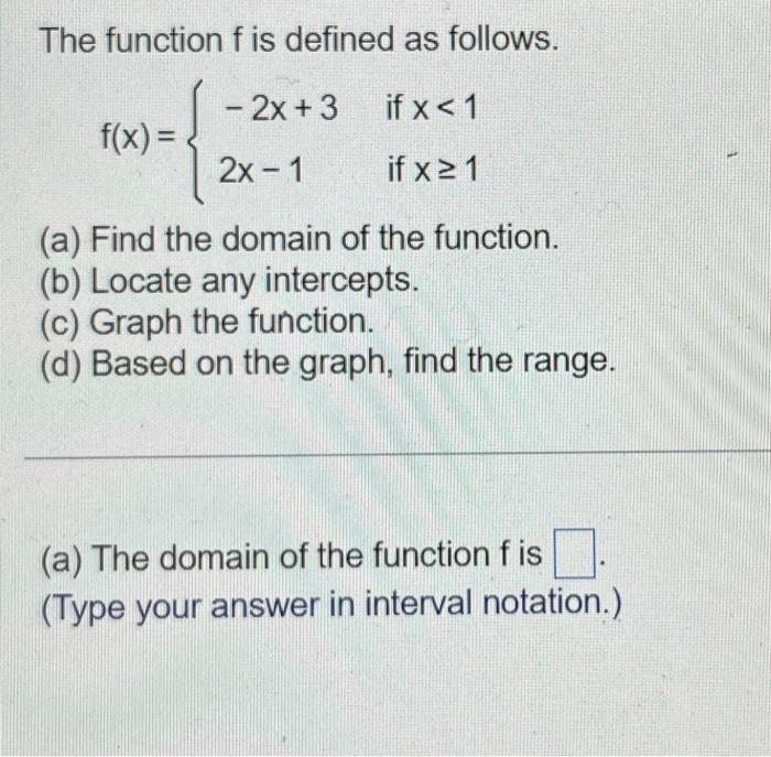 Solved The function f is defined as follows. f(x)={−2x+32x−1 | Chegg.com