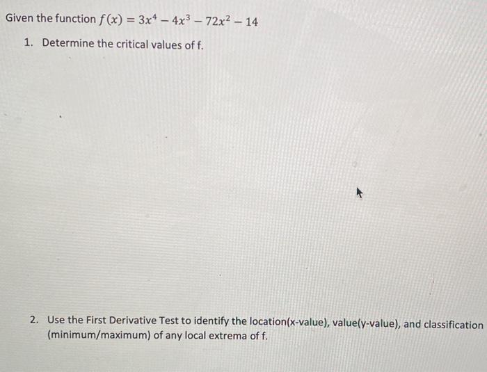 Solved Given the function f(x) = 3x4 - 4x3 – 72x2 - 14 1. | Chegg.com
