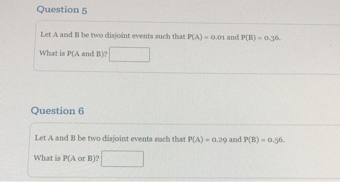 Solved Question 5 Let A and B be two disjoint events such | Chegg.com
