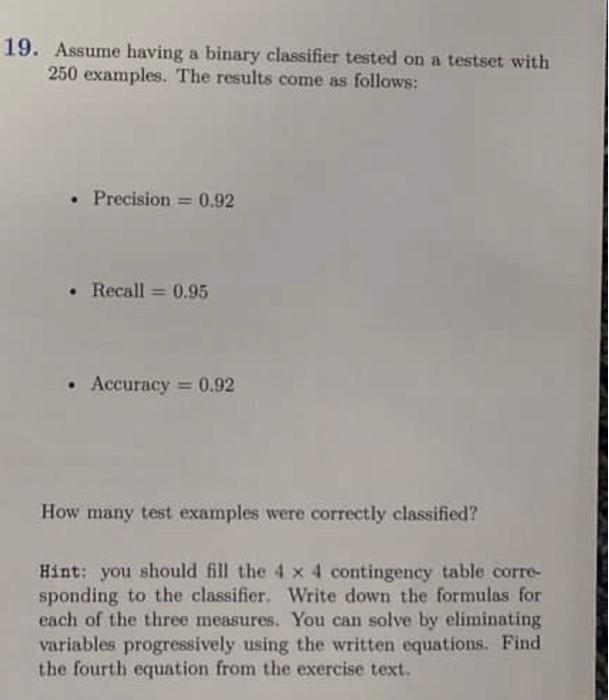 Solved 9. Assume having a binary classifier tested on a | Chegg.com
