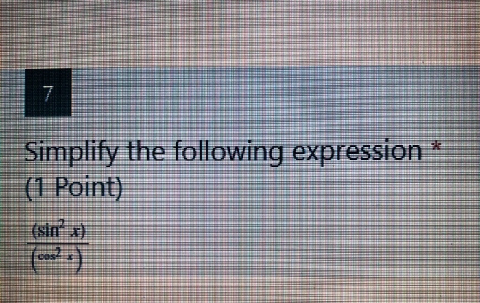 Solved . Simplify the following expression * (1 Point) (sin? | Chegg.com