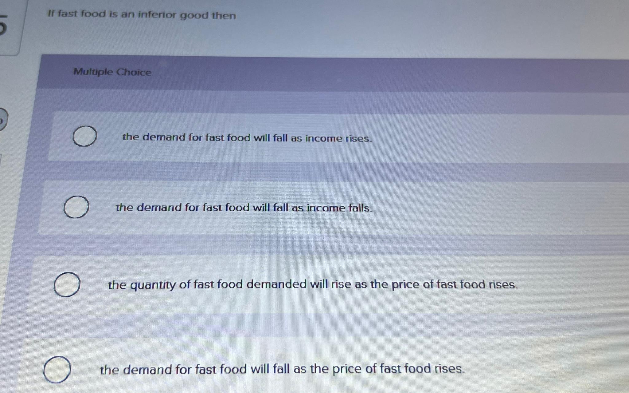 Solved If fast food is an inferior good thenMultiple | Chegg.com