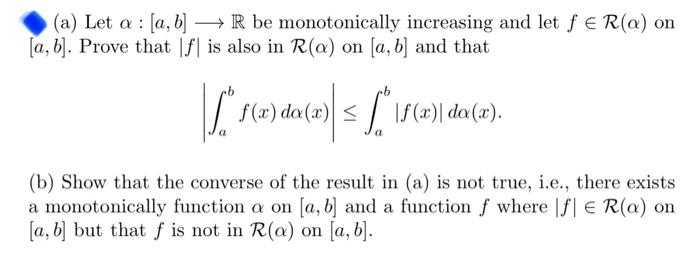 Solved A Let α [a B] R Be Monotonically Increasing And Let