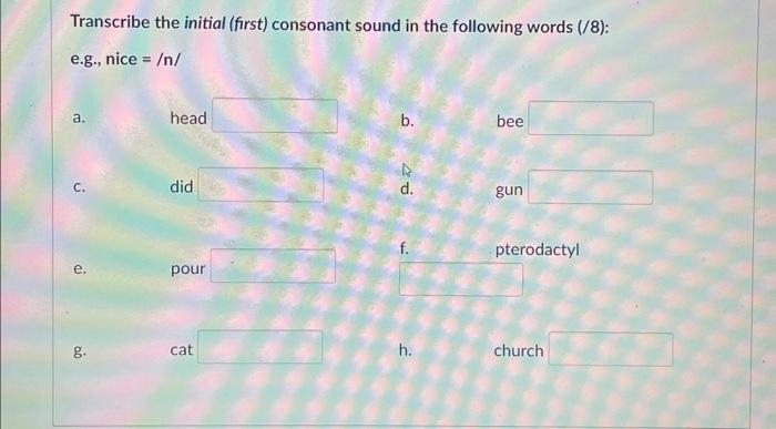Transcribe the initial (first) consonant sound in the | Chegg.com