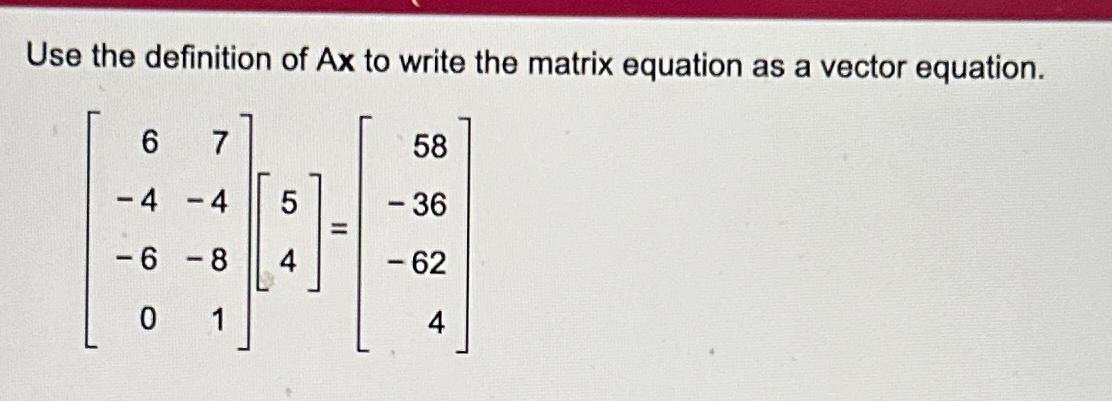 Solved Use the definition of Ax ﻿to write the matrix | Chegg.com