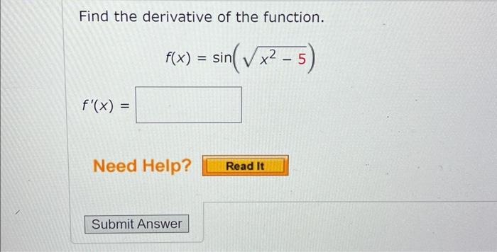 Solved Find the derivative of the function. f(x)=sin(x2−5) | Chegg.com