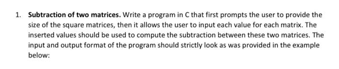 Solved 1. Subtraction of two matrices. Write a program in C | Chegg.com
