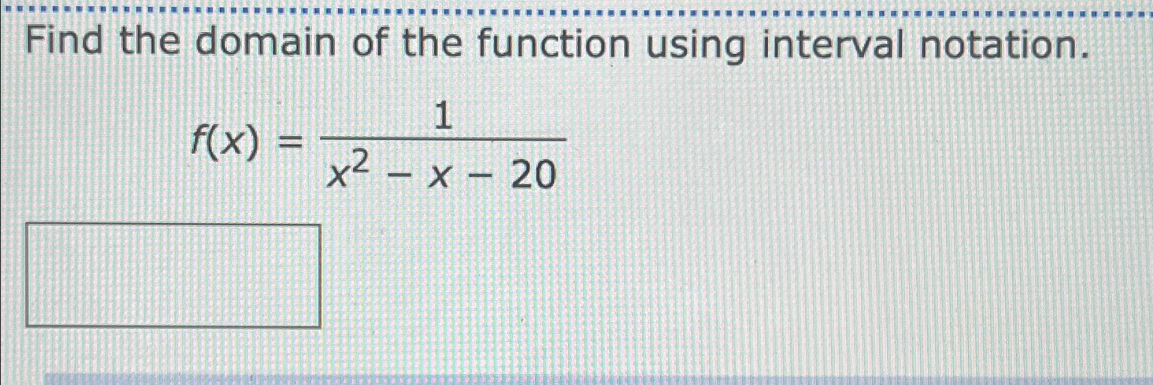 Solved Find the domain of the function using interval | Chegg.com