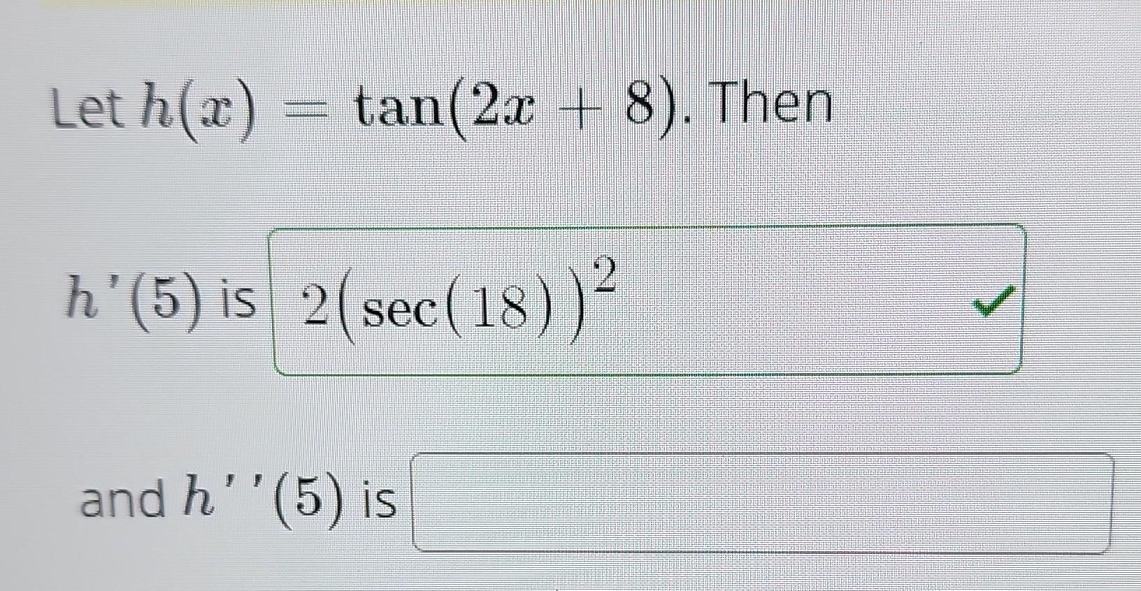 Solved et h(x)=tan(2x+8) | Chegg.com
