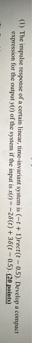 Solved (1) The impulse response of a certain linear, | Chegg.com