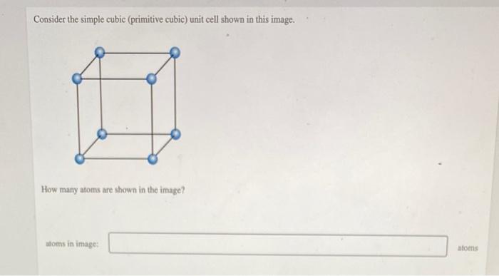 Solved Consider the simple cubic (primitive cubic) unit cell | Chegg.com