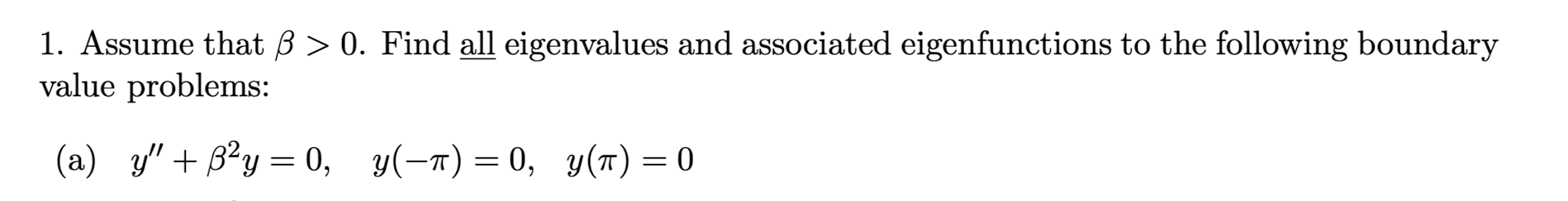 Solved Assume that β>0. ﻿Find all eigenvalues and associated | Chegg.com