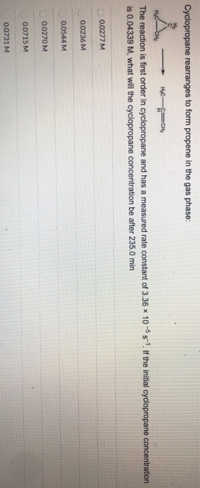 Solved Cyclopropane rearranges to form propene in the gas | Chegg.com