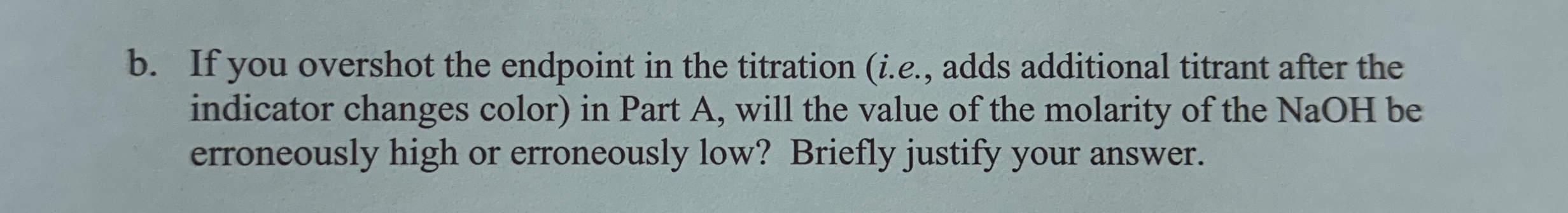 Solved b. ﻿If you overshot the endpoint in the titration | Chegg.com