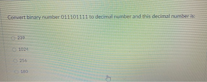 Solved Convert binary number 011101111 to decimal number and | Chegg.com