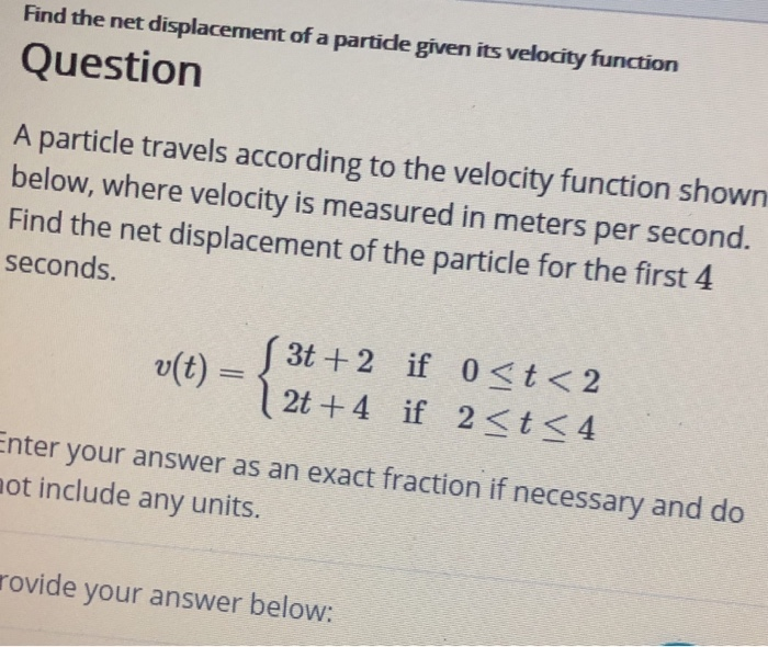 Solved Find the net displacement of a partide given its | Chegg.com